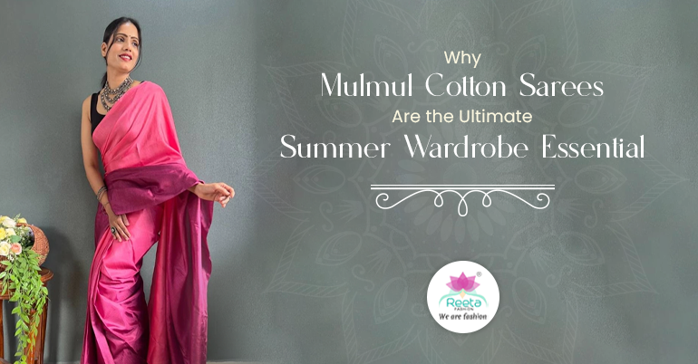 Mulmul Cotton Sarees: The Ultimate Summer Wardrobe Essential | Reeta ...